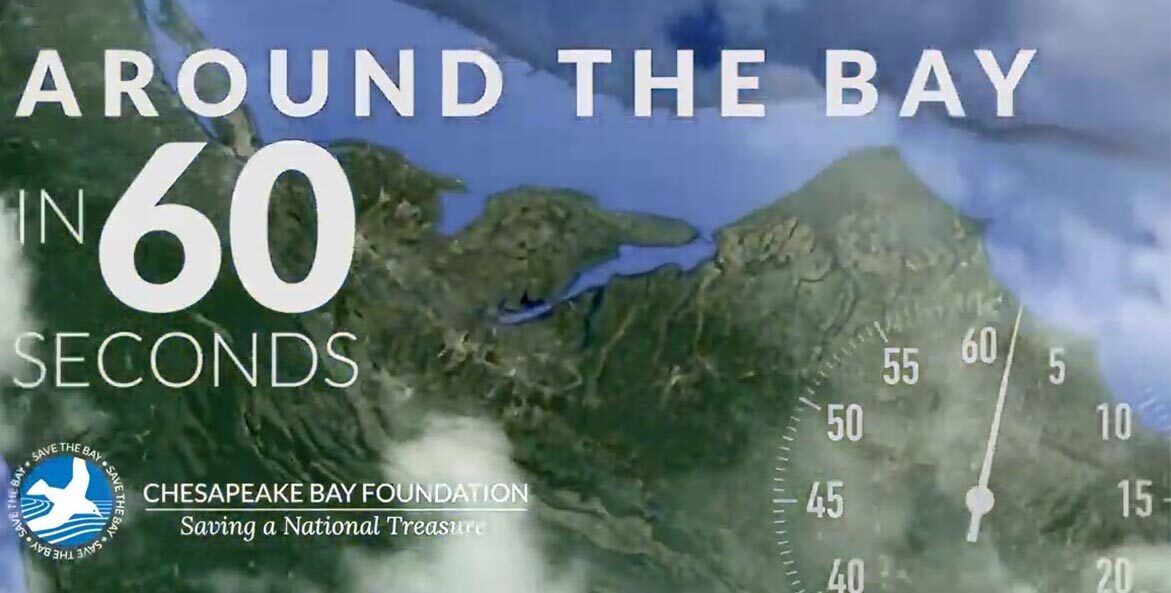 Around the Bay in 60 Seconds • Chesapeake Bay Foundation